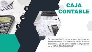 CAJA CONTABLE EN LA CONTABILIDAD FINANCIERA .pptx