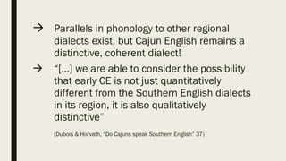 English Varieties: Linguistic Background of Cajun English | PDF