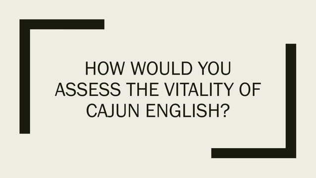 English Varieties: Linguistic Background of Cajun English | PPT