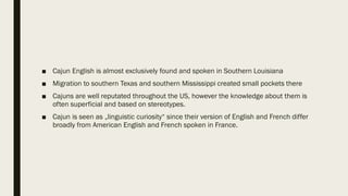 English Varieties: Linguistic Background of Cajun English | PDF