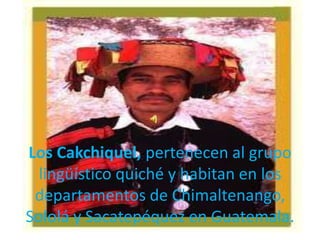 Cultura Cakchiquel | PPTX