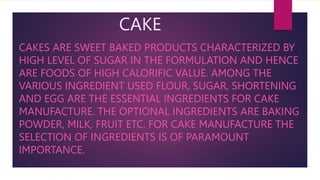 CAKE.PPTX SHUBHAM AGRAWAL BUNDELKHAND UN | PPTX | Desserts and Baking ...