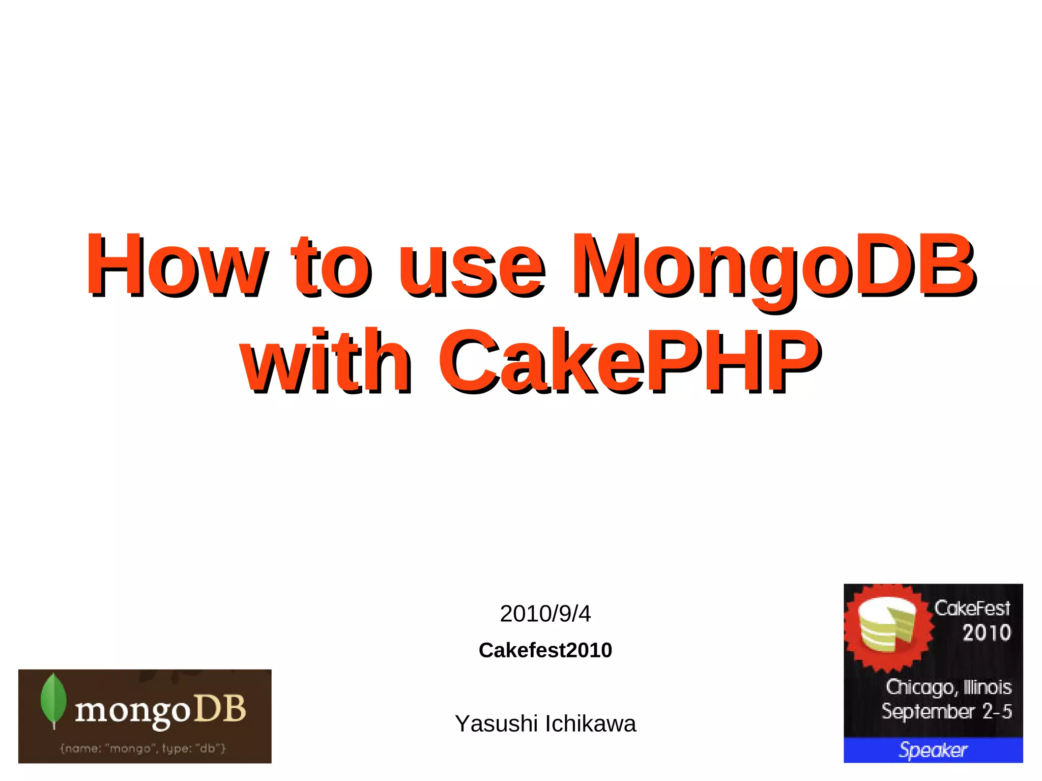 How to use MongoDB with CakePHP | PPT