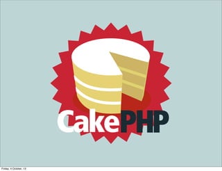 CakePHP the yum & yuck | PDF