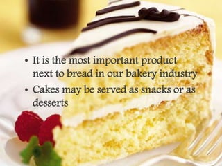Types and characteristic features of cakes | PPT