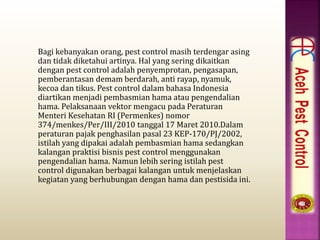 Cakupan pest and rodent control, termite control and fumigasi CV. Aceh ...