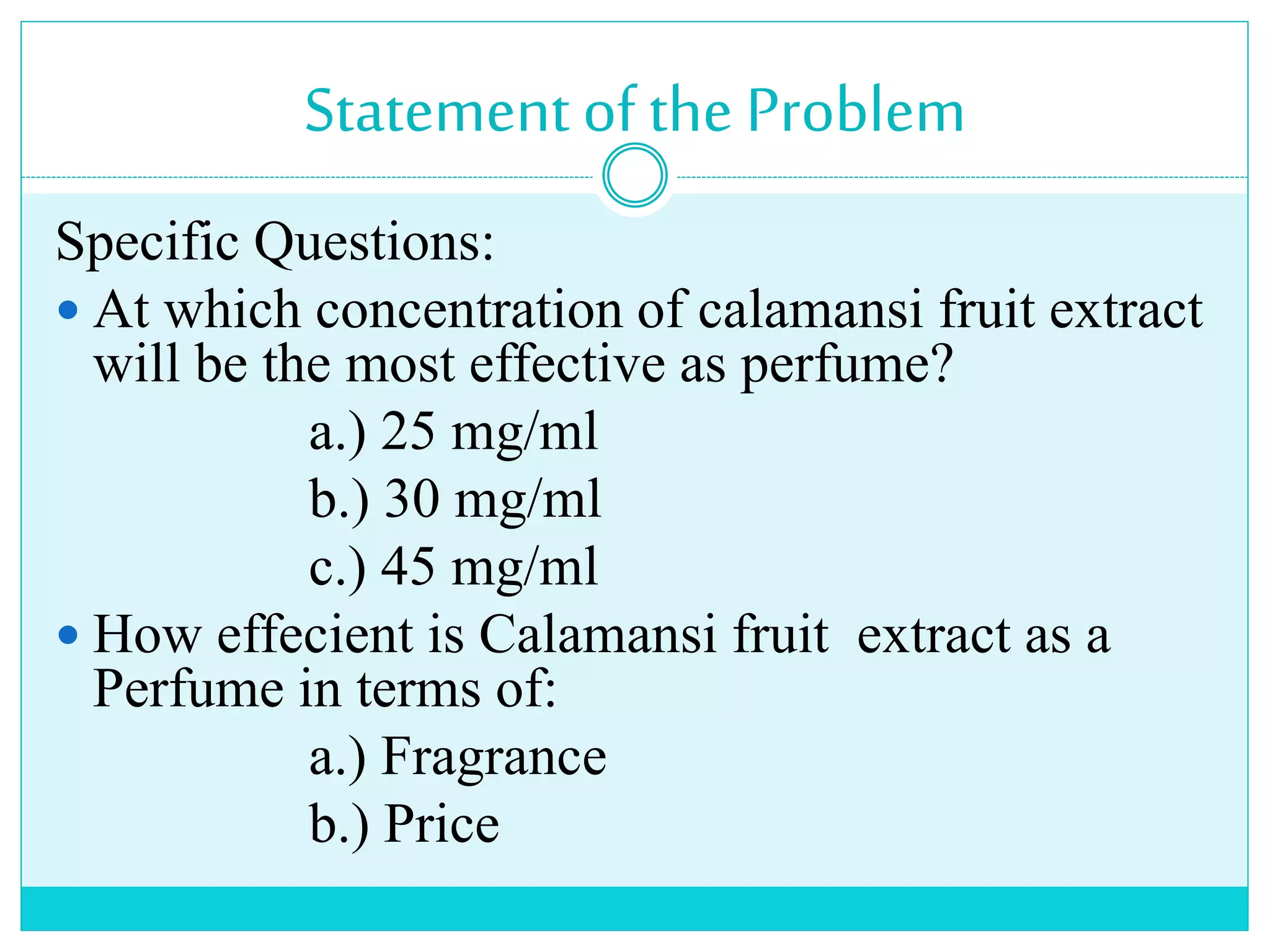 Calamansi (Citrofortunella Microcarpa) Fruit Extract as a perfume | PPTX