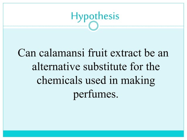 Calamansi (Citrofortunella Microcarpa) Fruit Extract as a perfume | PPTX