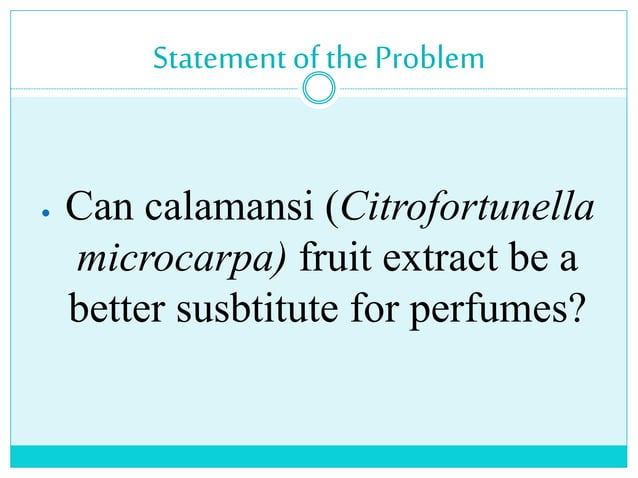 Calamansi (Citrofortunella Microcarpa) Fruit Extract as a perfume | PPTX