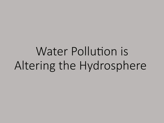 WATER POLLUTION IN ENVIRONMENTAL SCIENCE | PPTX