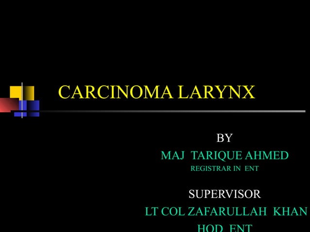 Carcinoma larynx ppt | PPT | Ear, Nose and Throat Conditions | Diseases and Conditions