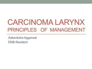 Ca larynx principles of management | PPTX