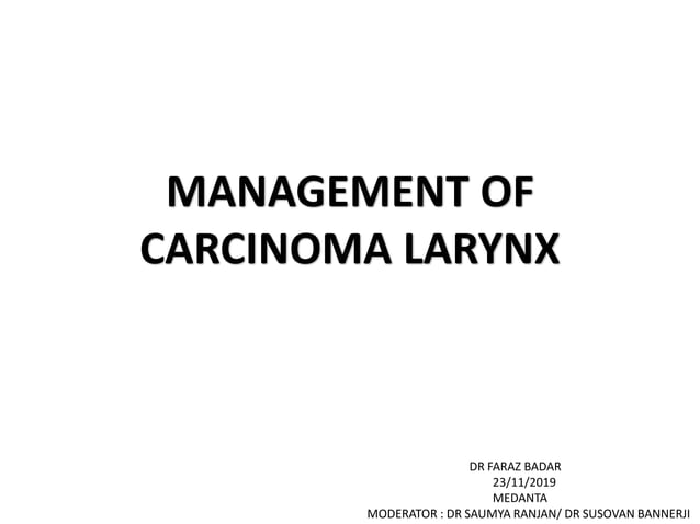 LARYNGEAL CANCER MANAGEMENT | PPTX | Ear, Nose and Throat Conditions | Diseases and Conditions