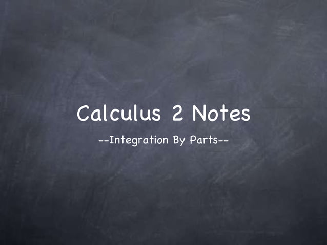 Integration By Parts Tutorial & Example- Calculus 2 | PPT | Physics | Science