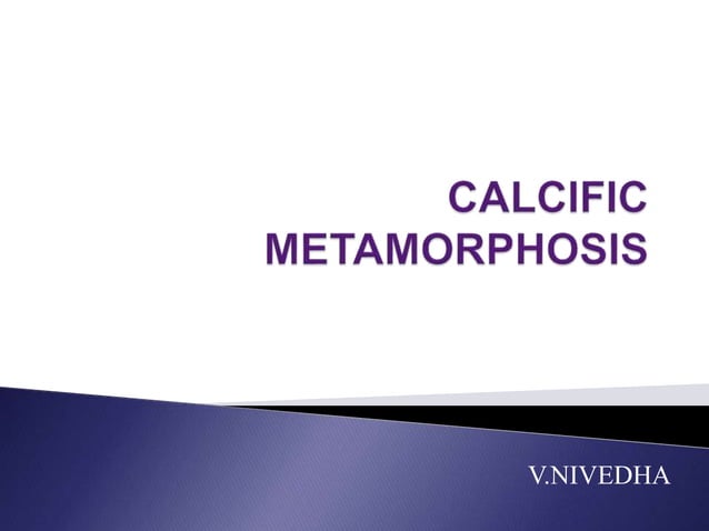 Calcific metamorphosis | PPTX | Dental Health | Diseases and Conditions