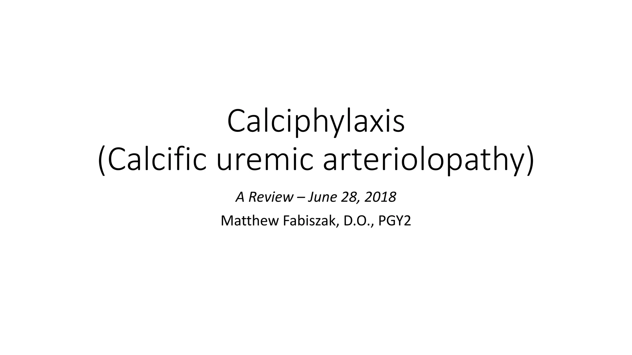 Calciphylaxis | PPTX
