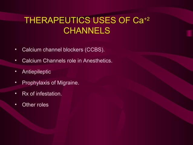 Calcium channels –physiology and Therapeutics uses.. | PPT