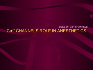 Calcium channels –physiology and Therapeutics uses.. | PPT