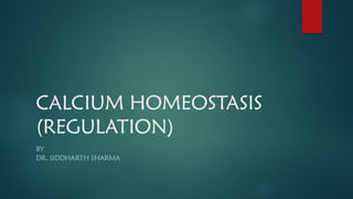 CALCIUM HOMEOSTASIS(REGULATION) - Copy.pptx