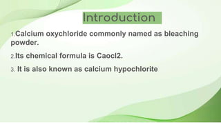 Calcium Oxychloride .pptx .......,...... | PPTX