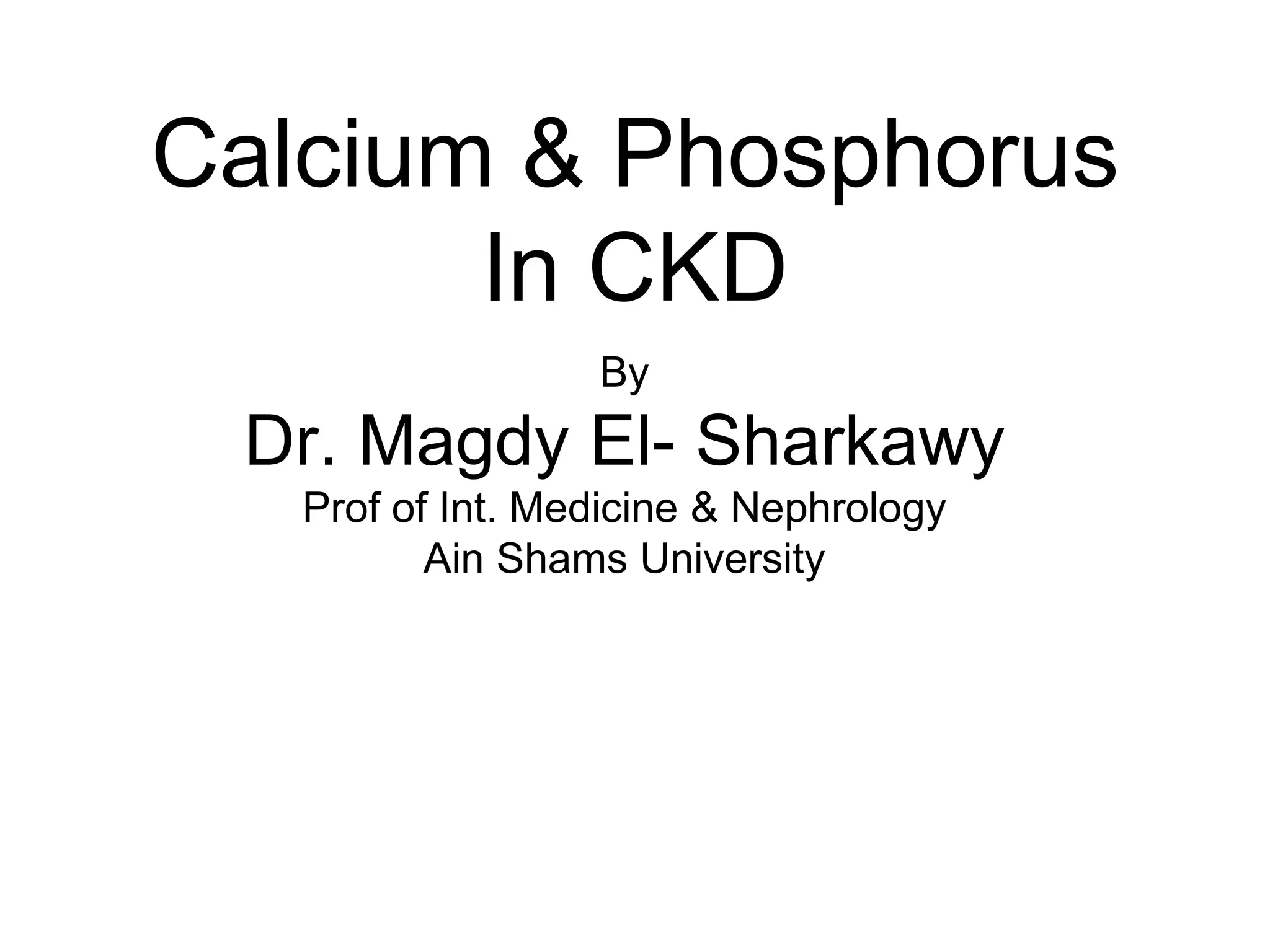 Calcium & phosphorus in ckd (2) | PPTX