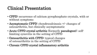 Calcium Pyrophosphate Dihydrate Deposition Disease.pptx