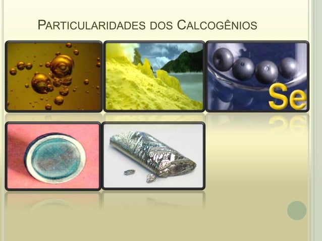 Calcogênios família 6 a - química | PPT