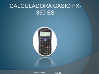 Calculadora casio fx 350 es[1] | PPTX