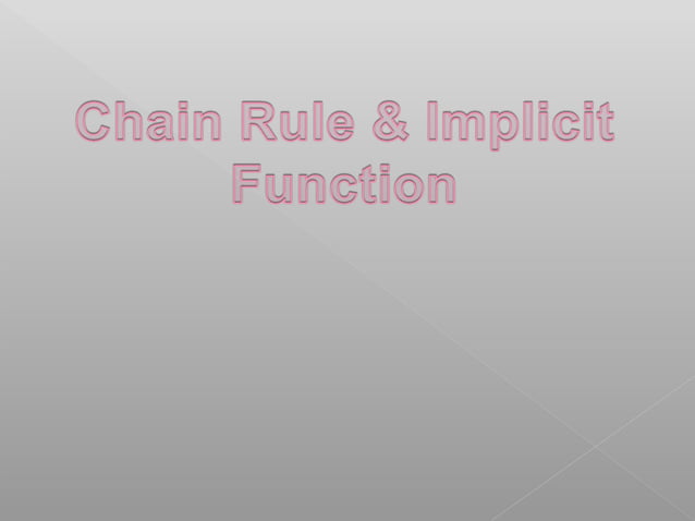 CHAIN RULE AND IMPLICIT FUNCTION | PPT