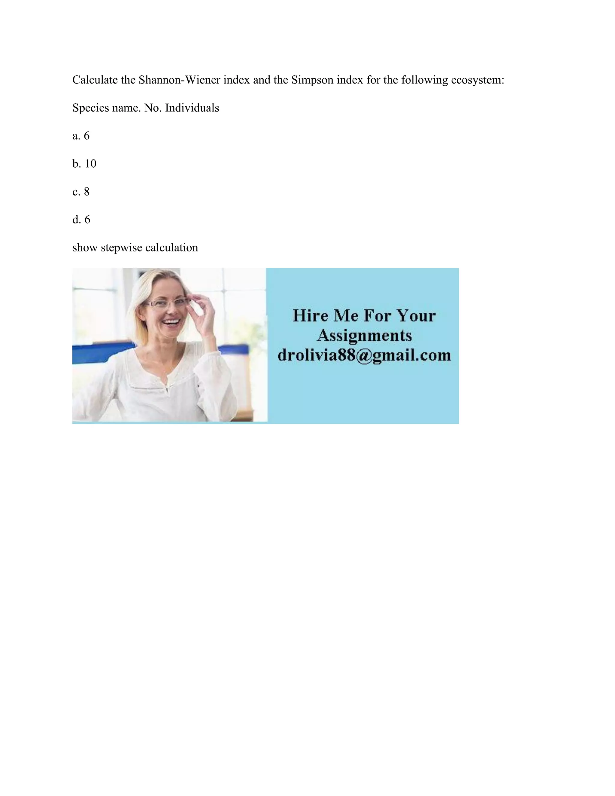 Calculate the Shannon-Wiener index and the Simpson index for the follo.pdf