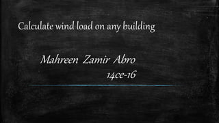 wind load and its types also calculations of wind load and example ..... | PPTX