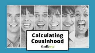 Calculating Cousinhood: Understanding Cousin Relationships | PDF