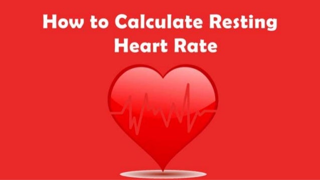 Calculating Resting Heart Rate Calculating Resting Heart Rate