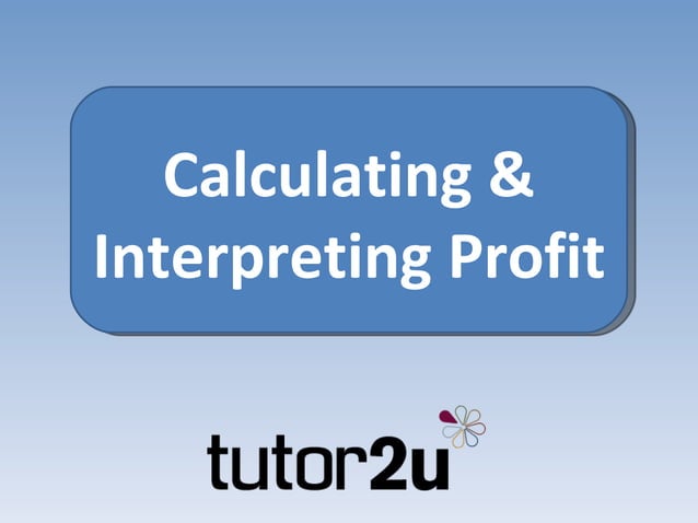 Calculating and Interpreting Profit | PPT | Business Accounting ...