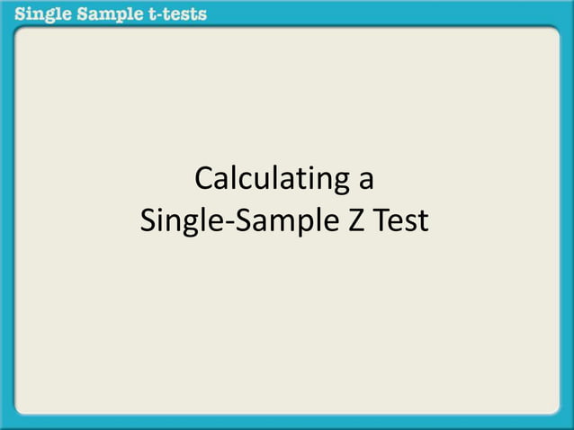 Calculating a single sample z test by hand | PPTX