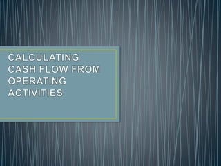 Calculating cash flow from operating activities | PPTX