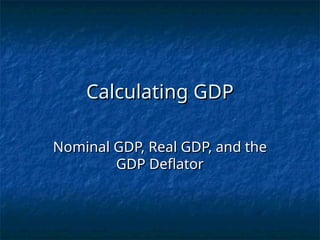 Calculating Gross Domestic Product- different methods | PPT