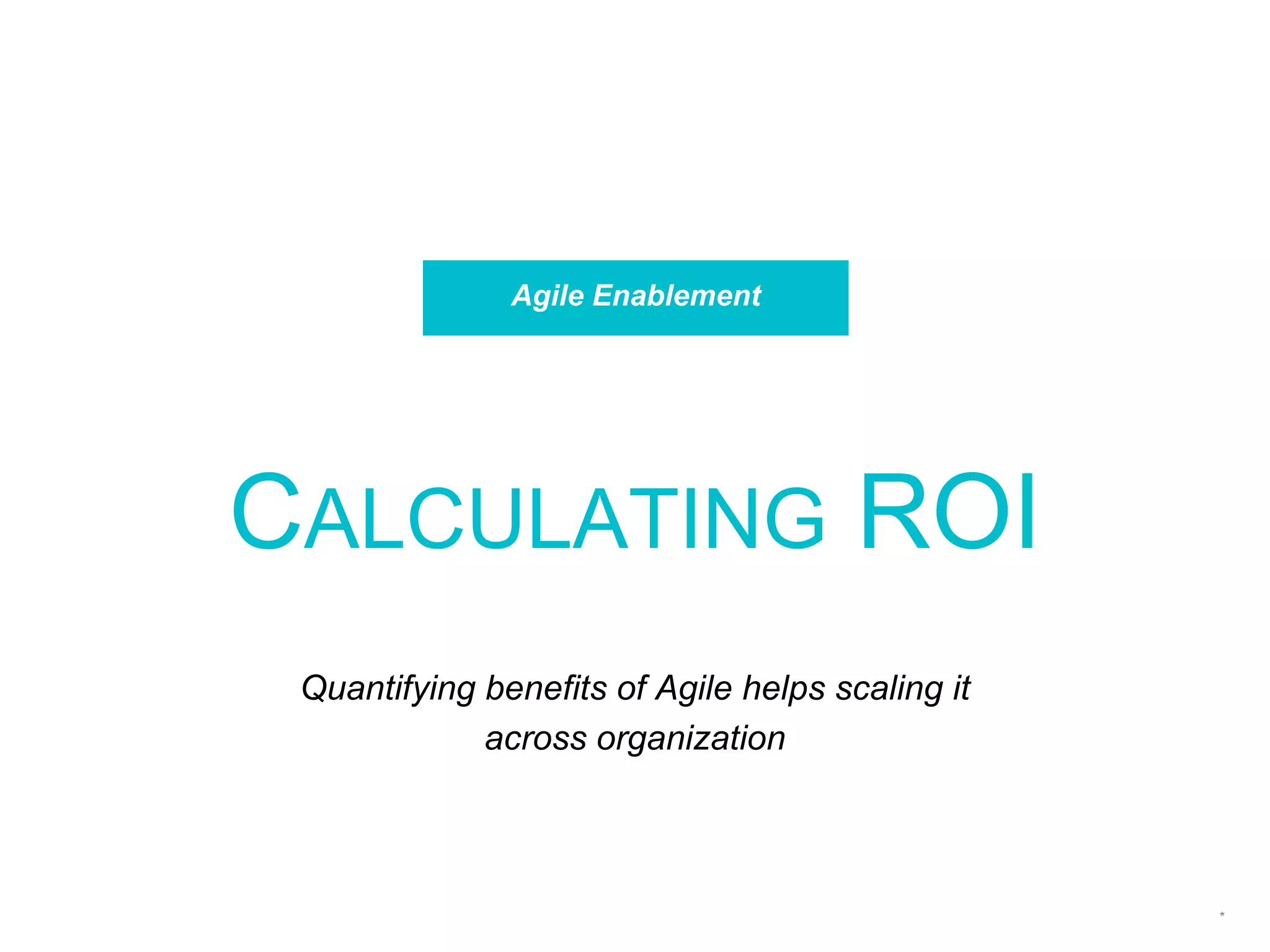 Calculating RoI on Agile enablement!! | PPT