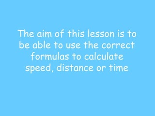 Calculating speed time and distance | PPT