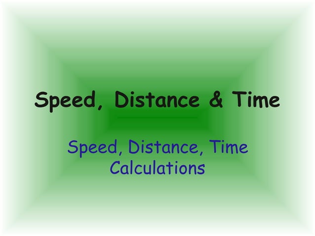 Calculating speed time and distance (3).ppt