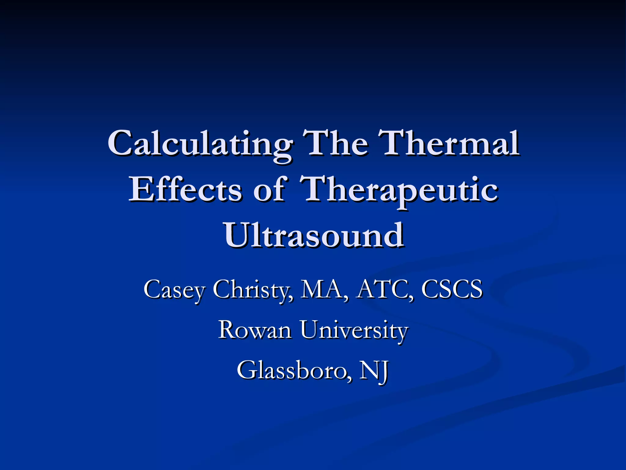 Calculating the thermal effects of therapeutic ultrasound | PPT