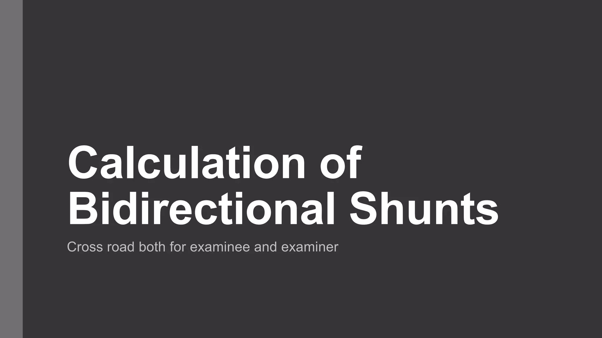 Calculation of bidirectional shunts | PPTX