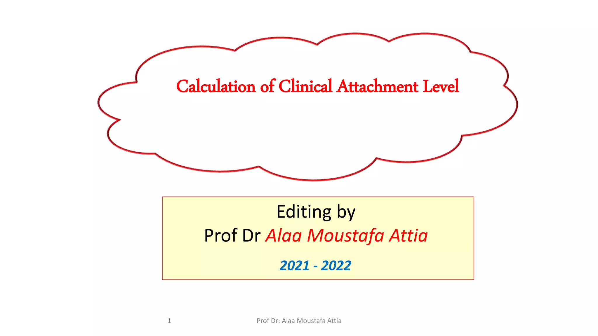 Calculation of clinical attachment level (cal), Prof Dr: Alaa Moustafa ...