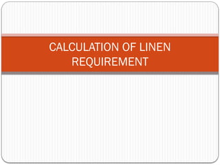 CALCULATION OF LINEN REQUIREMENT IN HOTELS.pptx