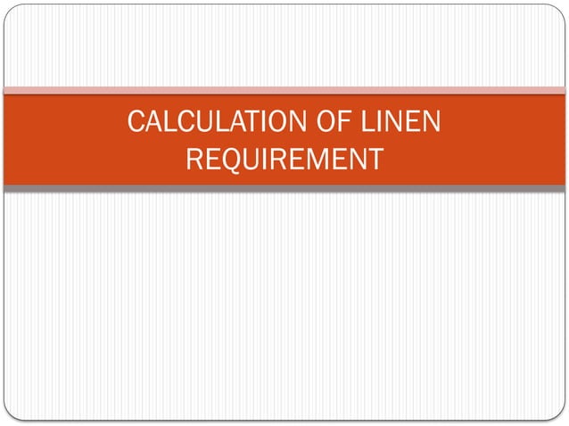 CALCULATION OF LINEN REQUIREMENT IN HOTELS.pptx