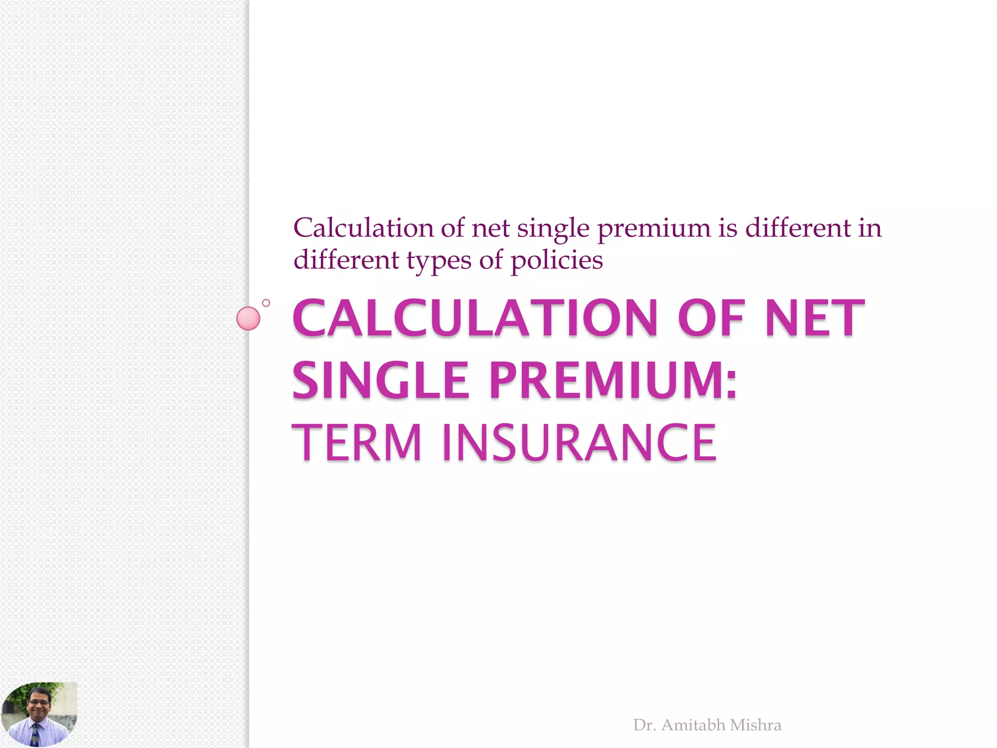 Calculation of premium in life insurance by Dr. Amitabh Mishra | PDF