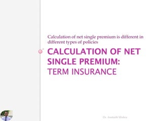 Calculation of premium in life insurance by Dr. Amitabh Mishra | PDF