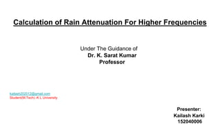 Calculation of rain attenuation for higher frequency | PPTX