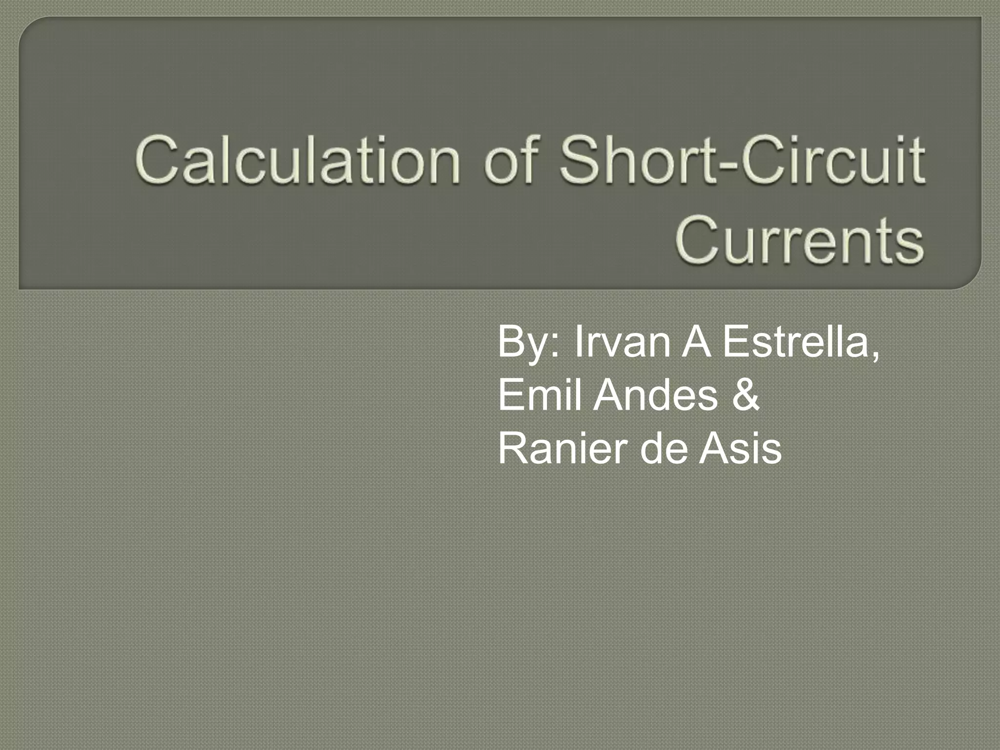 Calculation of short circuit currents | PPTX