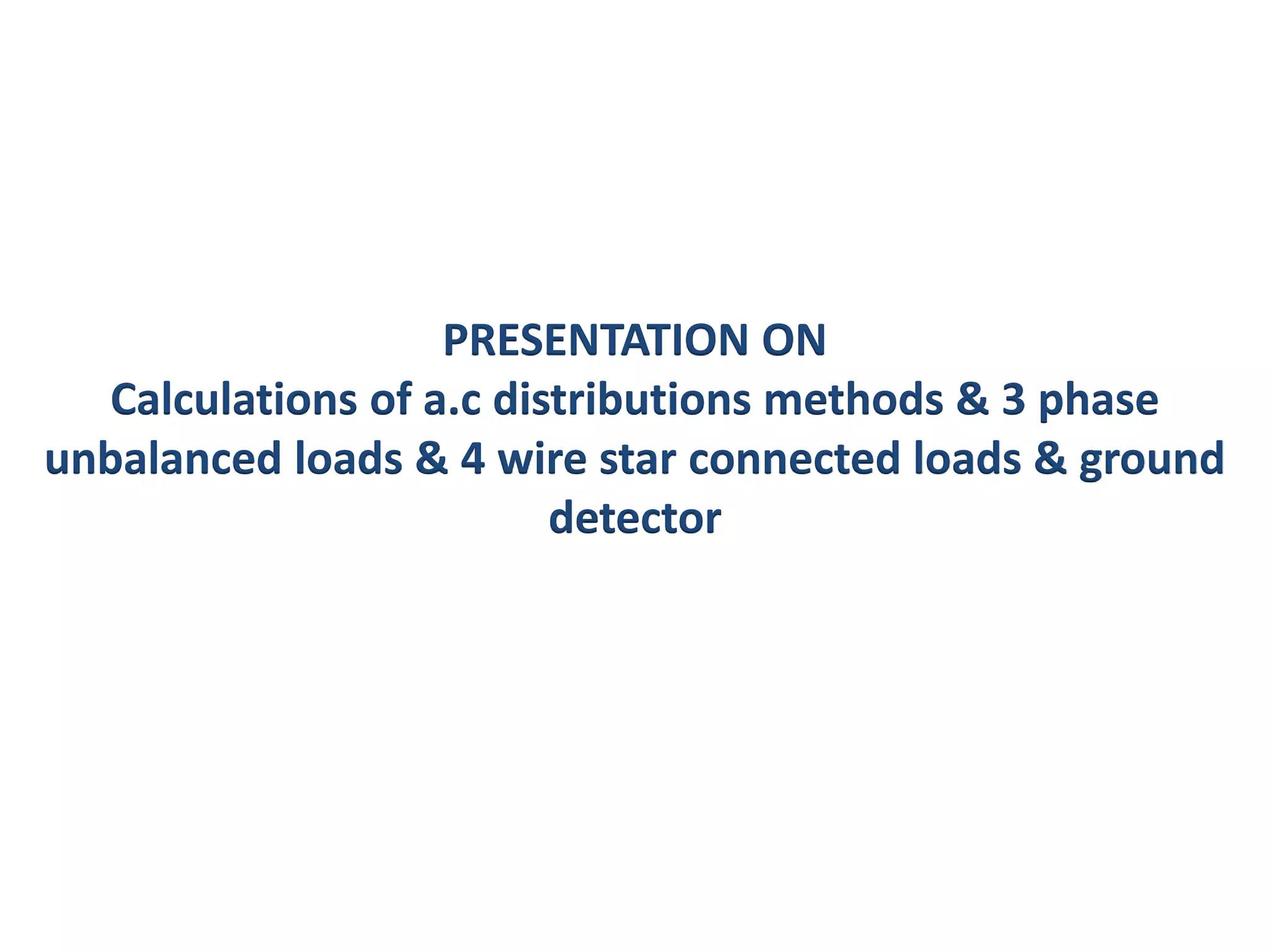 Calculations of a.c distributions methods & 3 phase unbalanced loads & 4 wire star connected ...